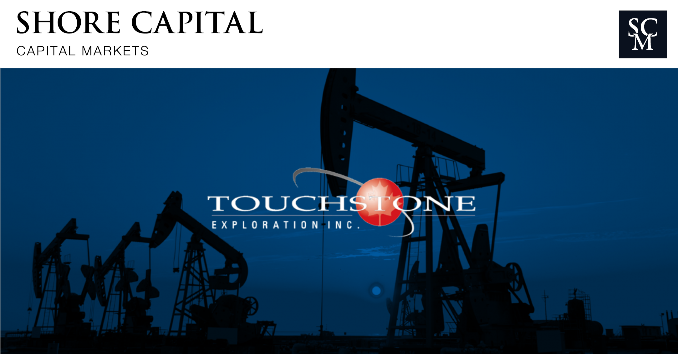Shore Capital acts as Nomad and UK Joint Bookrunner for Touchstone Exploration on its US$13m ...